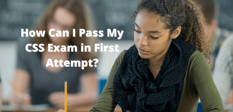 How Can I Pass My CSS Exam In First Attempt Explained CSSAspirants